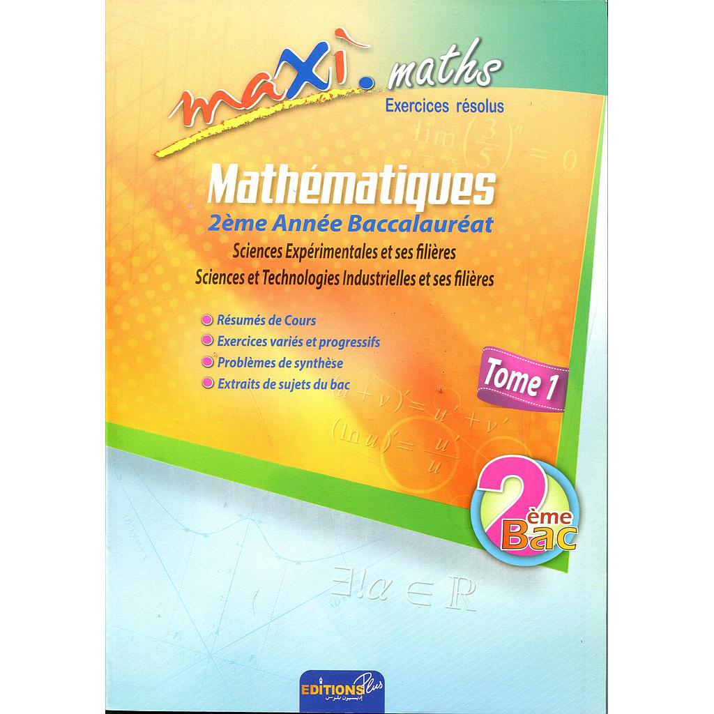 Maxi maths exercices résolus 2 Bac Sciences Exp Tome 1 | ALMOUGGAR.COM