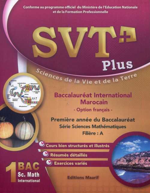 SVT Plus 1ère Bac Sciences Mathématiques (Filière A) - option français ...