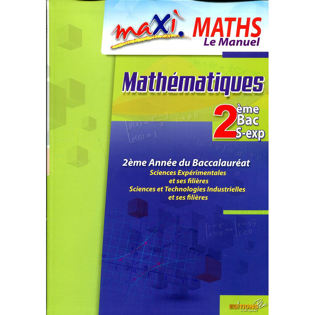Maxi maths 2 Bac Sc expérimentales et ses filières | ALMOUGGAR.COM