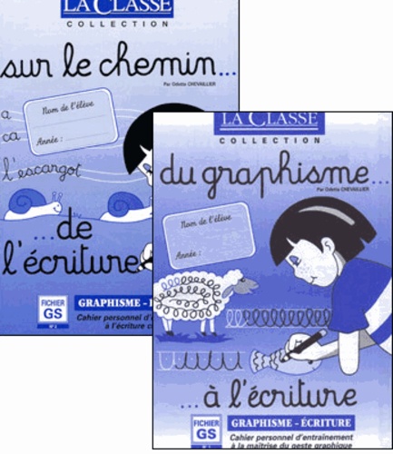 La Classe maternelle GS - Du graphisme à l'écriture ; Sur le chemin de ...