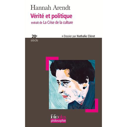 Prépas scientifiques 2024 : Vérité et politique - Extrait de La Crise de la culture "Faire ...